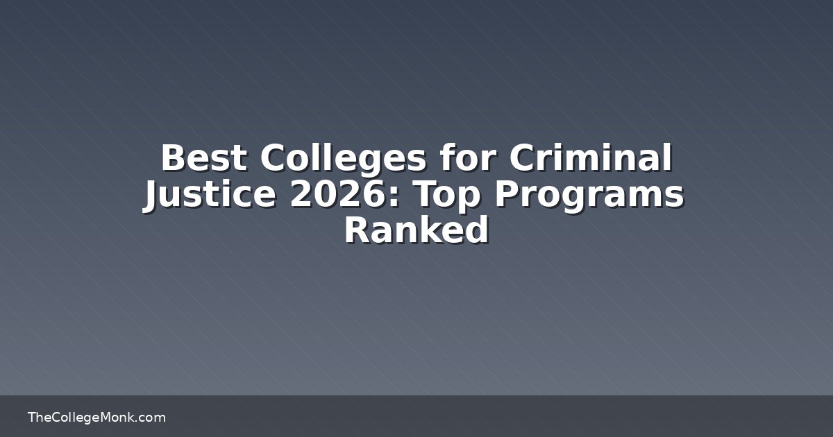 Best Colleges for Criminal Justice 2026: Top Programs Ranked