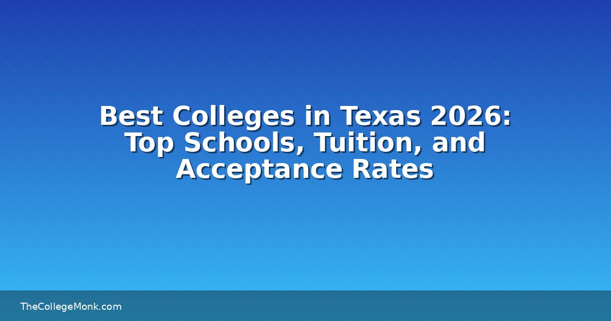 Best Colleges in Texas 2026: Top Schools, Tuition, and