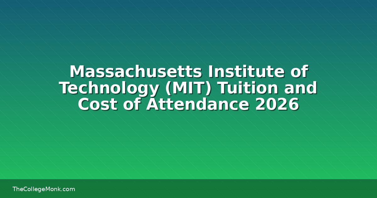 Massachusetts Institute of Technology (MIT) Tuition and