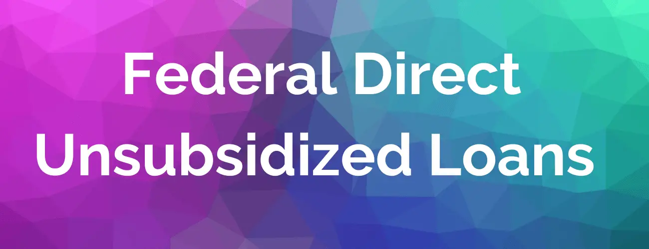 Hidden Costs of Federal Direct Unsubsidized Student Loans