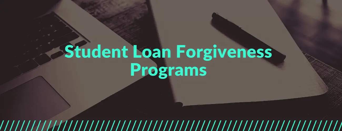 Student Loan Forgiveness Programs - Complete Guide