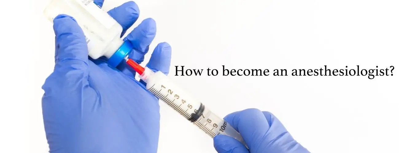 How to Become An Anesthesiologist